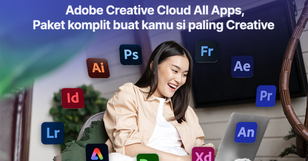 Adobe Creative Cloud All Apps, Paket Komplit buat Kamu si Paling Creative